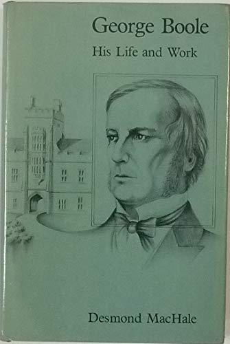George Boole: His Life and Work: V. 2 (Profiles of genius series ...