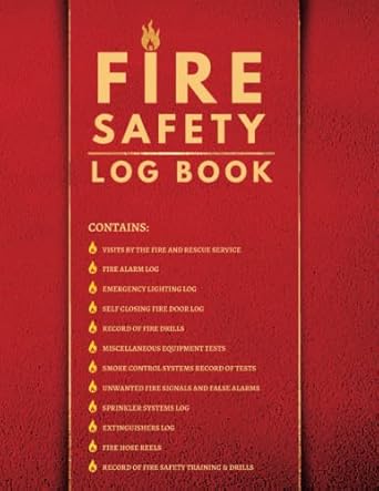 Fire Safety Log Book: Fire Alarm Testing and Maintenance Log for ...