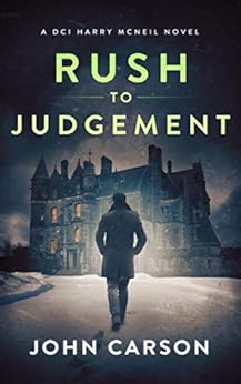 Rush to Judgement: A Scottish Detective Mystery (A DCI Harry McNeil ...