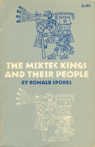 The Mixtec Kings and Their People: Spores, Ronald: 9780806110912 ...
