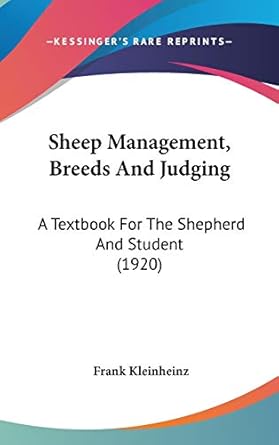 Sheep Management, Breeds And Judging: A Textbook For The Shepherd And ...