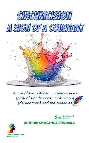 Circumcision A Sign Of A Covenant: An insight into Xhosa circumcision ...