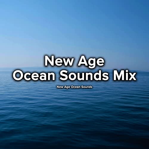 Play New Age Ocean Sounds Mix by New Age Ocean Sounds on Amazon Music