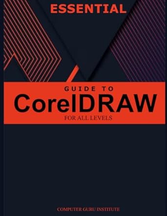 Essential Guide CorelDRAW for All Levels (2024 Collection: Forging ...