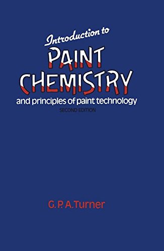 Introduction to Paint Chemistry and Principles of Paint Technology: G.P ...