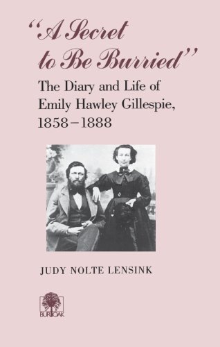 'A Secret to Be Burried' : The Diary and Life of Emily Hawley Gillespie ...