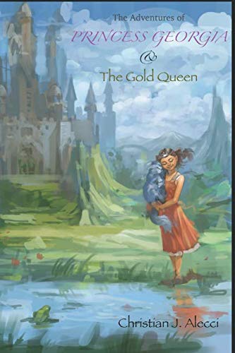 The Adventures of Princess Georgia: The Gold Queen: Alecci, Mr ...