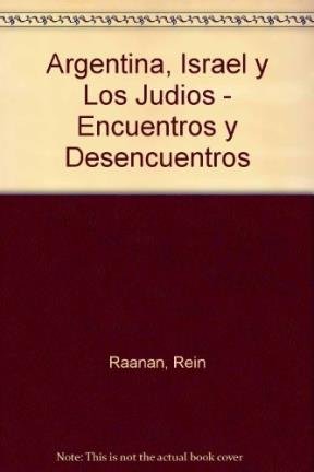 Argentina, Israel y Los Judios - Encuentros y Desencuentros (Spanish ...