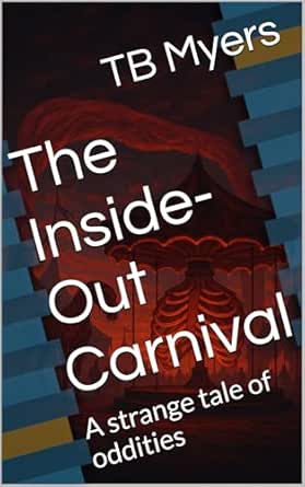 Amazon.com: The Inside-Out Carnival: A strange tale of oddities (The ...