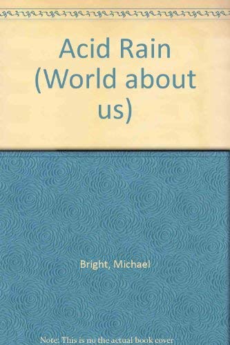 Acid Rain (World About Us): Bright, Michael: 9780749604950: Amazon.com ...