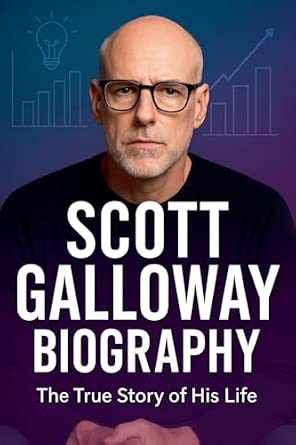 Scott Galloway Biography: Blanchard, Jonathan: 9798232159276: Amazon ...
