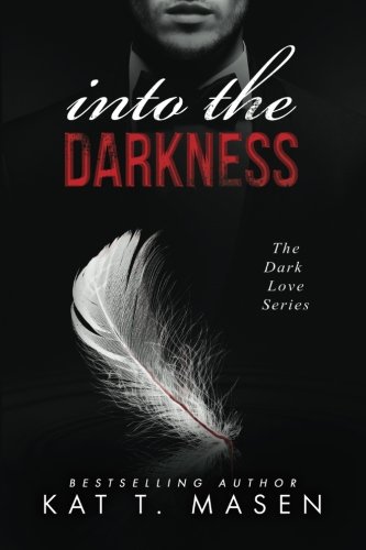 Amazon.com: Into the Darkness: 9781500388331: Masen, Kat T.: Books