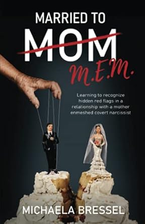 Married to Mom: Learning to Recognize Hidden Red Flags in a ...