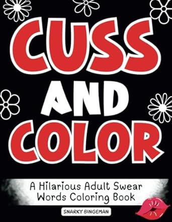 Amazon.com: Cuss and Color : Swear Word Coloring Book: Cussy Sweary ...