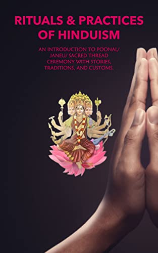 Amazon.com: RITUALS & PRACTICES OF HINDUISM: AN INTRODUCTION TO POONAL / JANEU / SACRED THREAD ...