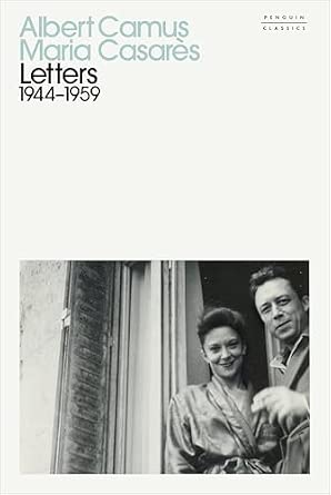 Letters: 1944-1959 : Camus, Albert, Casarès, Maria, Smith, Sandra ...