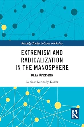 Amazon.co.jp: Extremism and Radicalization in the Manosphere: Beta ...