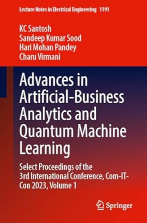 Buy Advances in Artificial-Business Analytics and Quantum Machine Learning: Select Proceedings ...