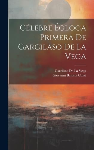 Célebre Égloga Primera De Garcilaso De La Vega : De La Vega, Garcilaso ...
