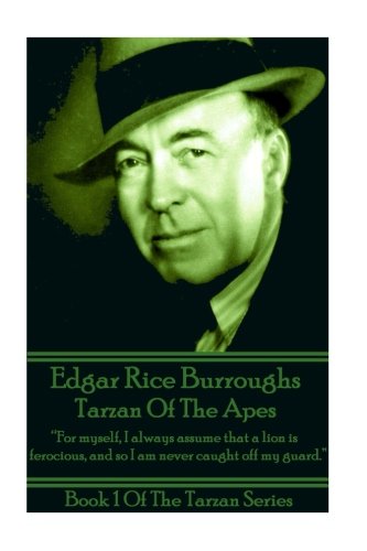 Edgar Rice Burroughs - Tarzan of the Apes: "For myself, I always assume ...