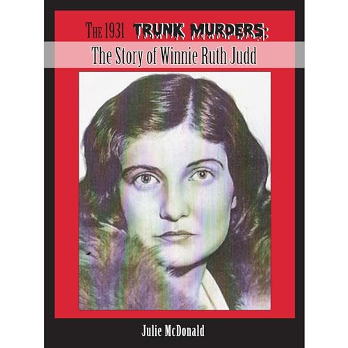 Amazon.com: The 1931 Trunk Murders: The Story of Winnie Ruth Judd ...