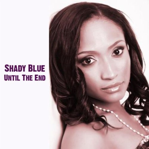 Amazon.com: Until The End : Shady Blue: Digital Music
