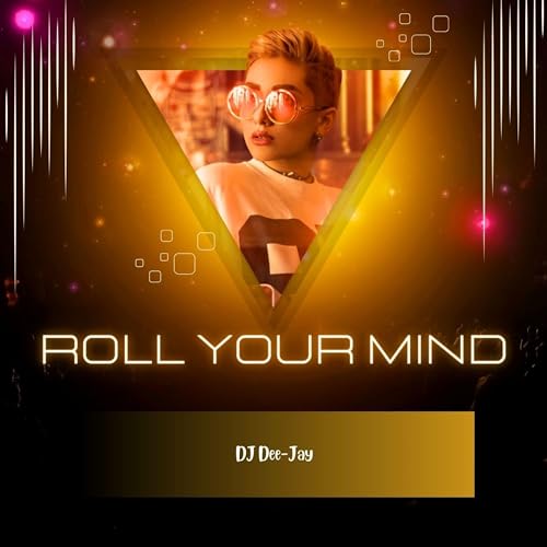 Play Roll Your Mind by DJ Dee-Jay on Amazon Music Unlimited