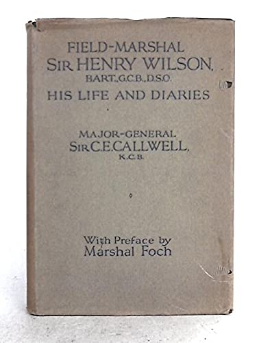 Field Marshal Sir Henry Wilson: Complete 2 volume set: Charles Edward ...