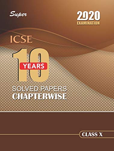 ICSE 10 YEARS SOLVED PAPERS CHAPTERWISE : A Panel of Authors: Amazon.in ...