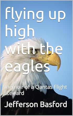 Amazon.com: flying up high with the eagles: memoir of a Qantas Flight ...