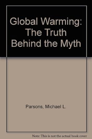 Amazon.com: Global Warming: The Truth Behind the Myth: 9780306450839 ...