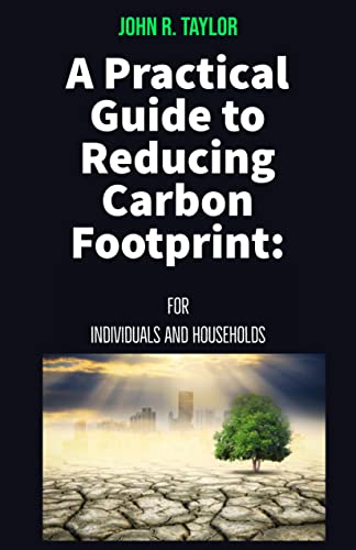 A Practical Guide to Reducing Carbon Footprint: For Individuals and ...