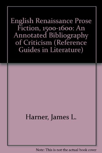 English Renaissance Prose Fiction, 1500-1600: An Annotated Bibliography ...