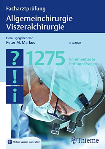 Facharztprüfung Allgemeinchirurgie, Viszeralchirurgie: 1275 ...