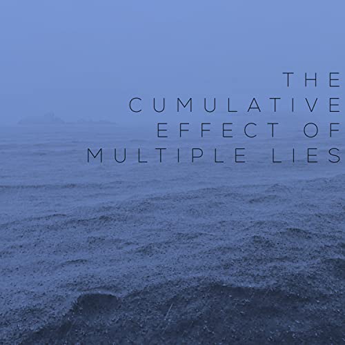 Écouter The Cumulative Effect of Multiple Lies par Andrew Land sur ...