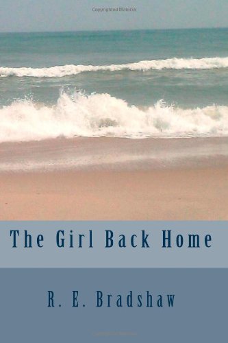 The Girl Back Home: Bradshaw, R. E.: 9781456361990: Amazon.com: Books