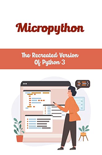 Micropython: The Recreated Version Of Python 3 eBook : Koers, Dennis: Amazon.in: Kindle Store
