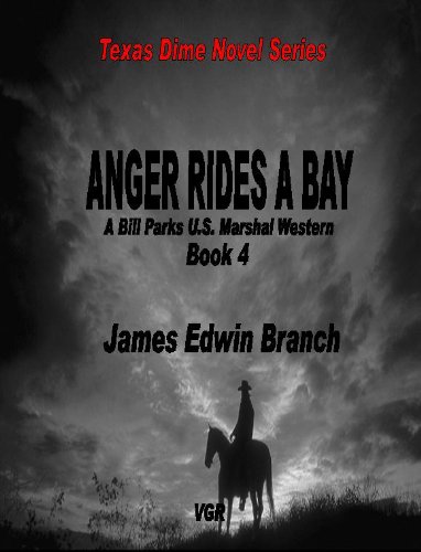 Anger Rides A Bay(Bill Parks U.S. Marshal book 4) (Bill Parks U.S ...