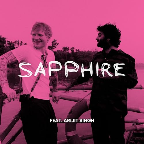 Sapphire (feat. Arijit Singh) song by Ed Sheeran feat. Arijit Singh ...