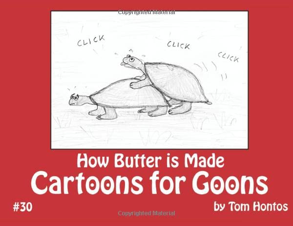 Cartoons for Goons: How Butter is Made: Hontos, Tom: 9781729507872 ...