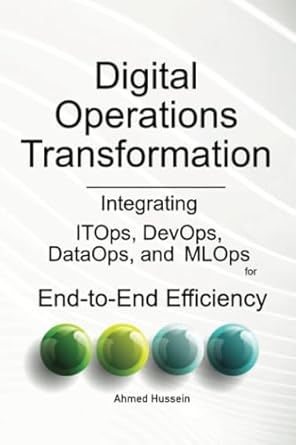 Amazon.com: Digital Operations Transformation: Integrating ITOps, DevOps, DataOps, and MLOps for ...