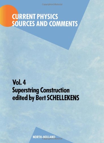 Superstring Construction (Current Physics): Schellekens, Bert ...