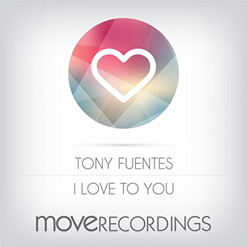Amazon Music - Tony FuentesのI Love To You - Amazon.co.jp