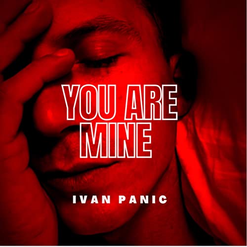 You are mine by Ivan Panic on Amazon Music - Amazon.com