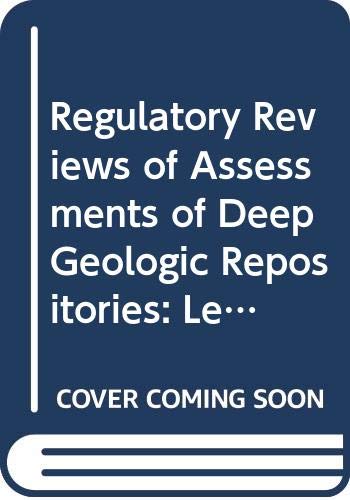 Regulatory Reviews of Assessments of Deep Geologic Repositories ...