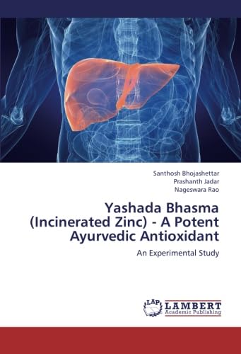 Yashada Bhasma (Incinerated Zinc) - A Potent Ayurvedic Antioxidant: An ...