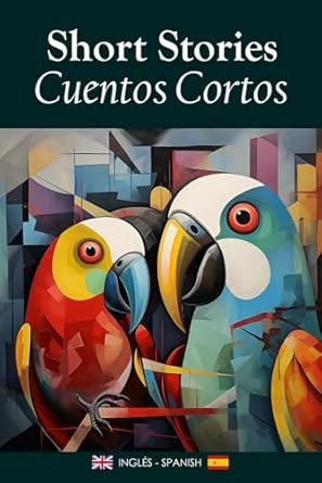 Amazon.com: Short Stories/Cuentos Cortos (Inglés & Spanish): A ...