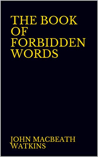 The Book of Forbidden Words eBook : Watkins, John MacBeath: Amazon.in ...