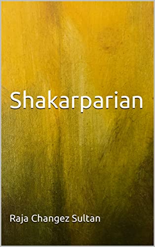 Amazon.com: Shakarparian eBook : Sultan, Raja Changez: Kindle Store
