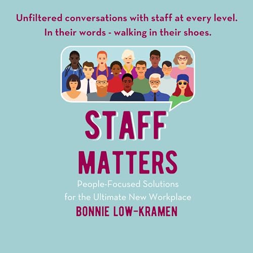 Staff Matters: People-Focused Solutions for the Ultimate New Workplace ...